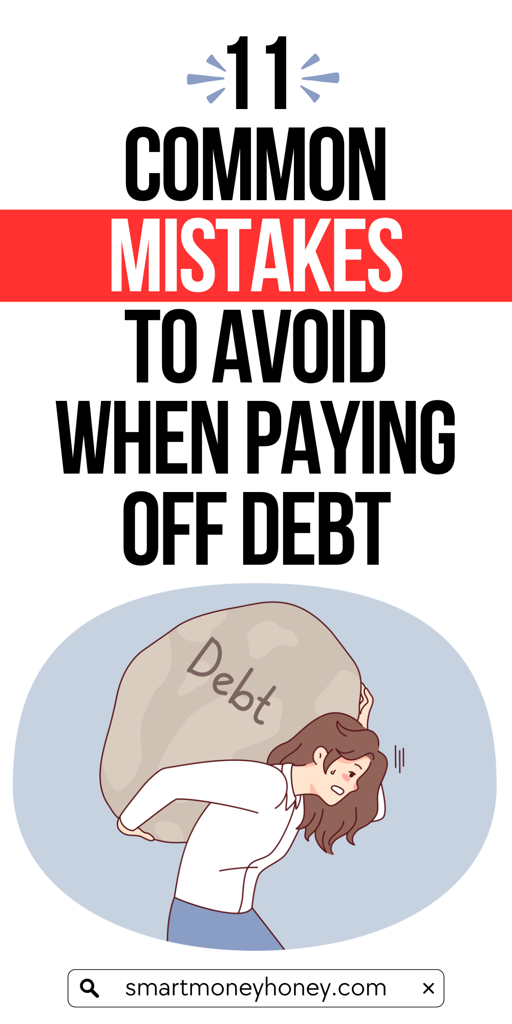 11 Mistakes to Avoid When Paying Off Debt – Smart Money Honey